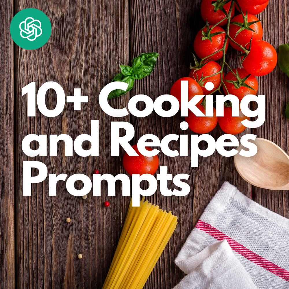 10+ Cooking and Recipes Prompts | GPT Prompt | Prompts Club